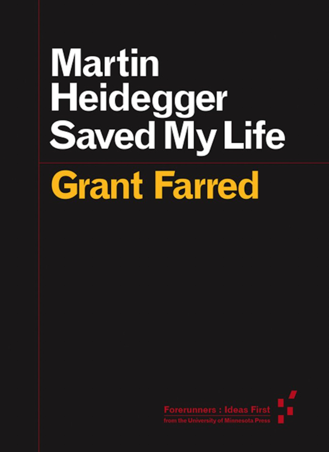 Martin Heidegger Saved My Life: A Conversation with Professor Grant ...