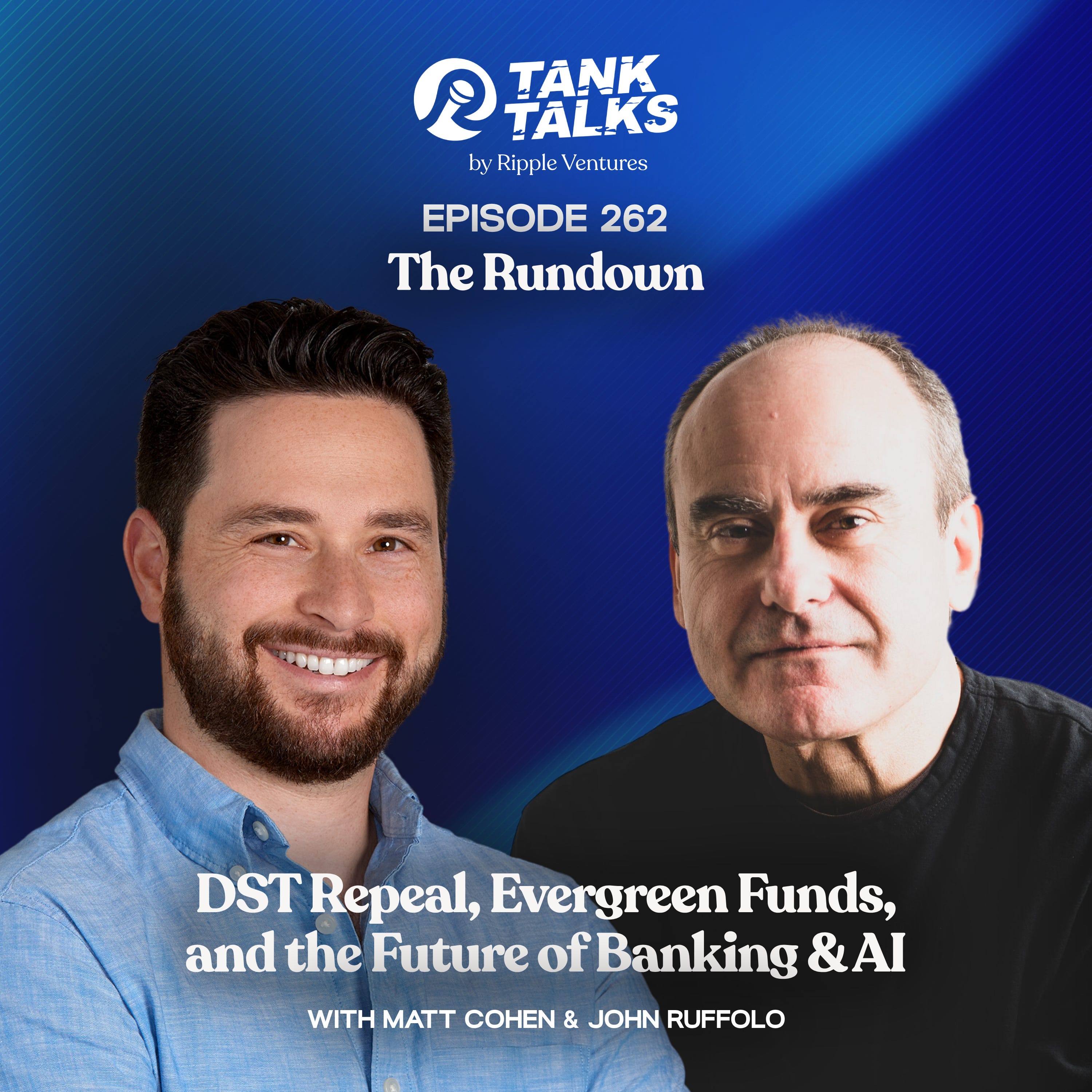 Tank Talks By Ripple Ventures Podcast - The Rundown 7/8/25: DST Repeal ...