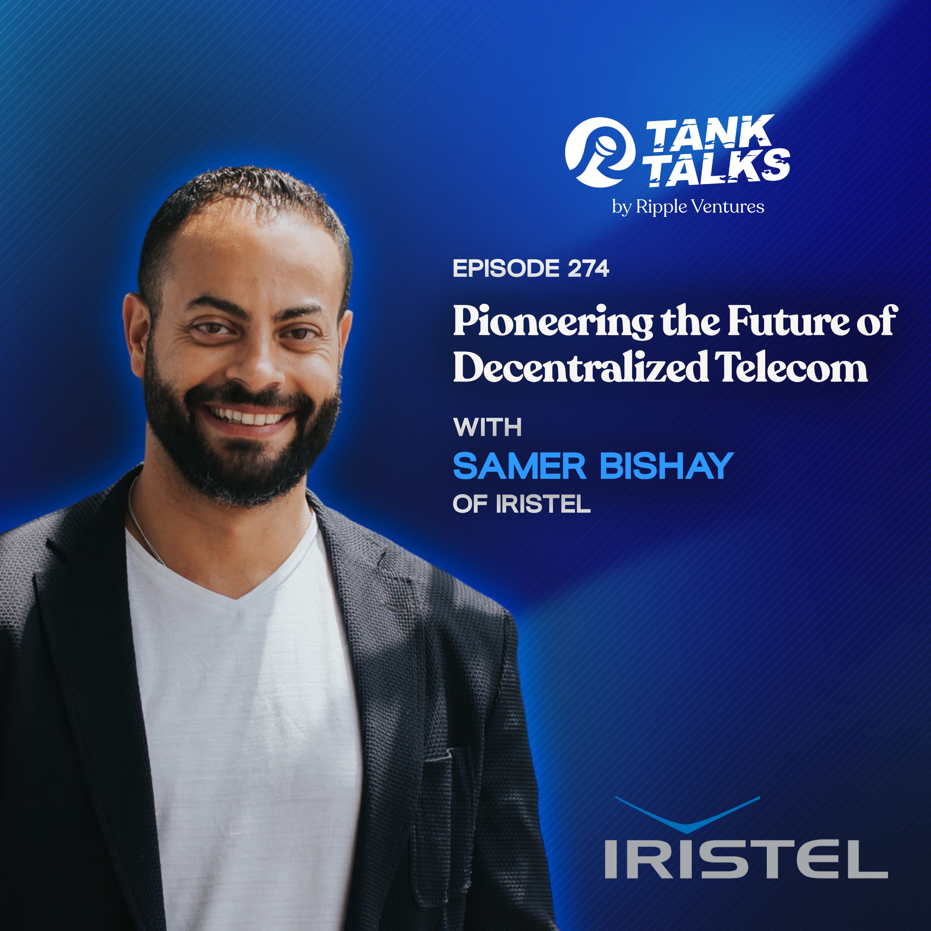 Tank Talks By Ripple Ventures Podcast - Pioneering the Future of Decentralized Telecom with ...