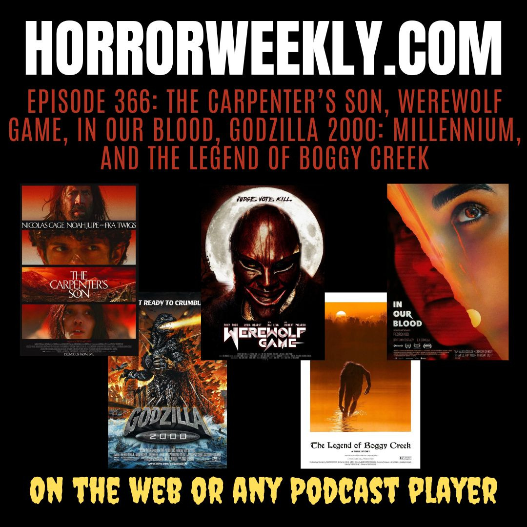 The Carpenter’s son, Werewolf Game, In Our Blood, Godzilla 2000 ...