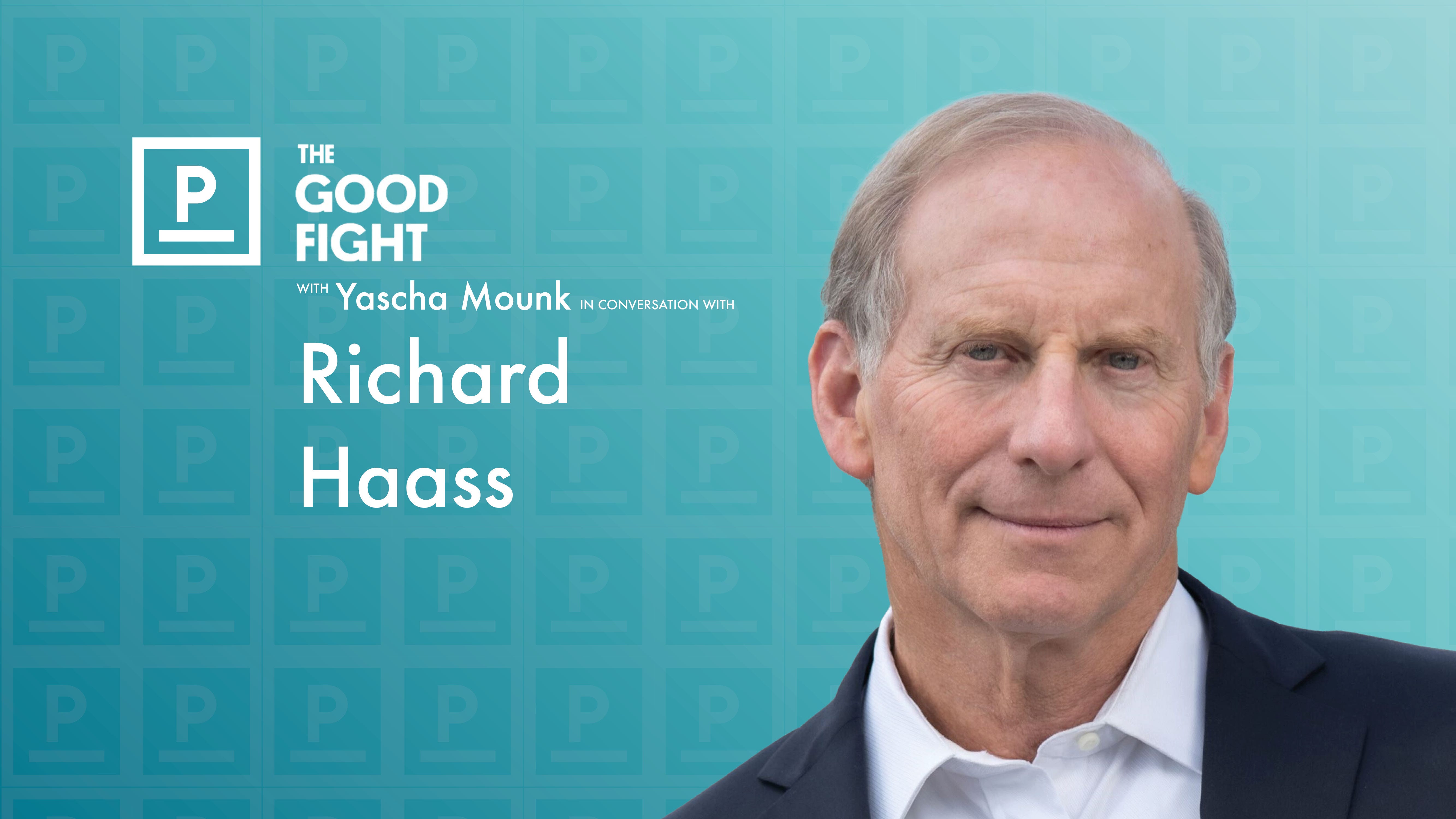 Richard Haass on Where America Went Wrong - Yascha Mounk Richard Haass on Where America Went Wrong - Yascha Mounk
