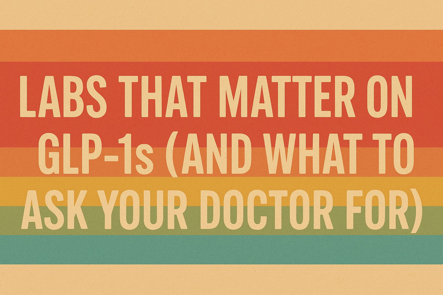 Labs That Actually Matter When You're On GLP-1s (And How to Get Your ...