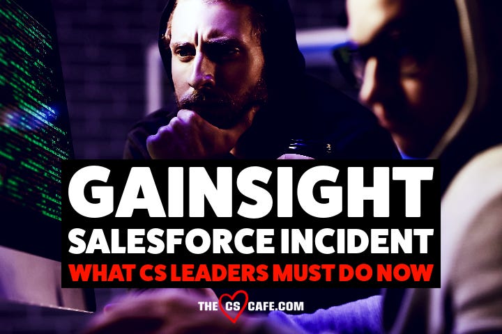 Salesforce–Gainsight Incident: What CS Leaders Must Do Now