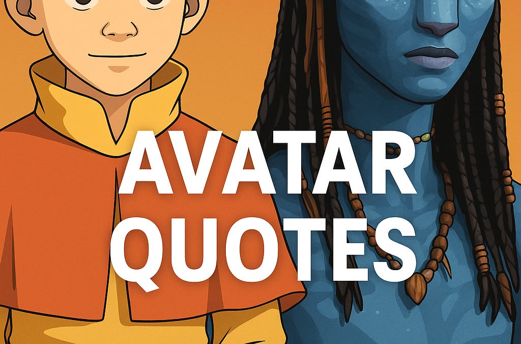 Avatar Quotes: The Most Powerful Lines from Pandora and Beyond
