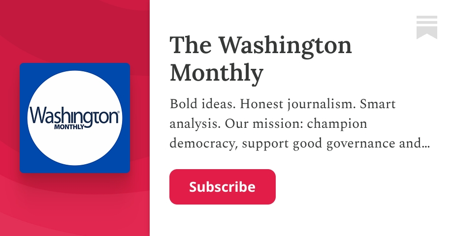 The Washington Monthly | Substack