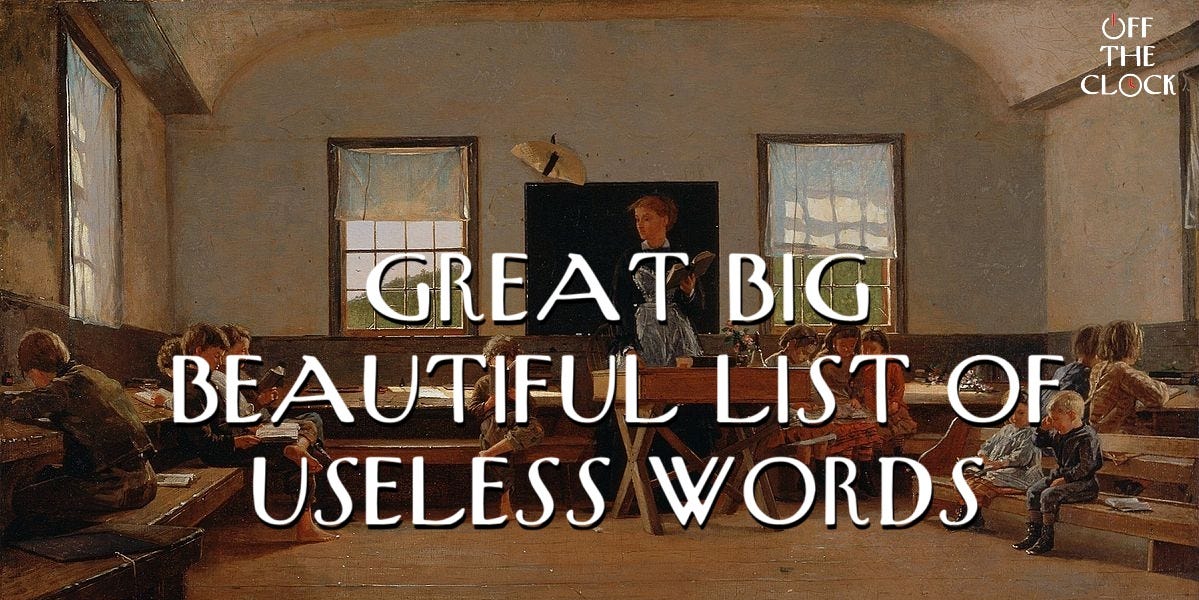 Great Big Beautiful List of Useless Words - by Scott Monty