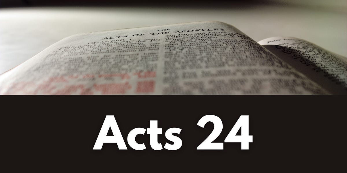 Paul's Defense Before the Roman Governor Felix (Acts 24)