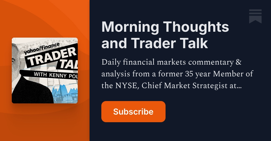Morning Thoughts and Trader Talk | Kenny Polcari | Substack