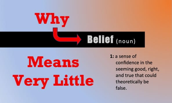 Why Belief Means Very Little - by Timothy L. Price