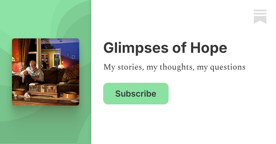 Glimpses of Hope | Bill Weld-Wallis | Substack