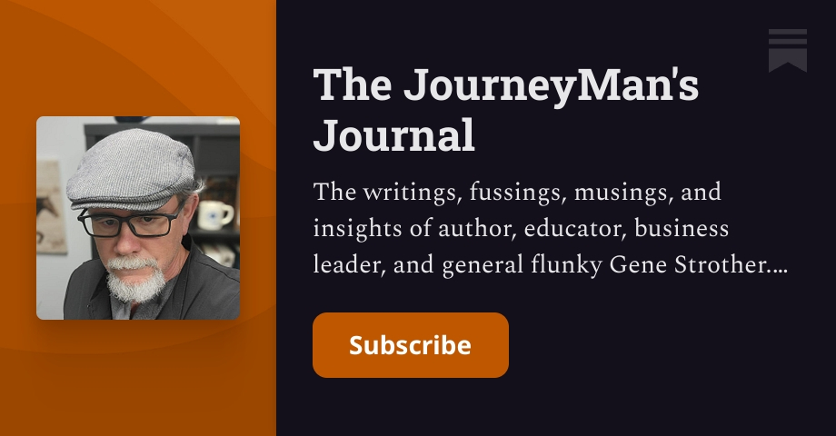 The JourneyMan's Journal | Gene Strother | Substack