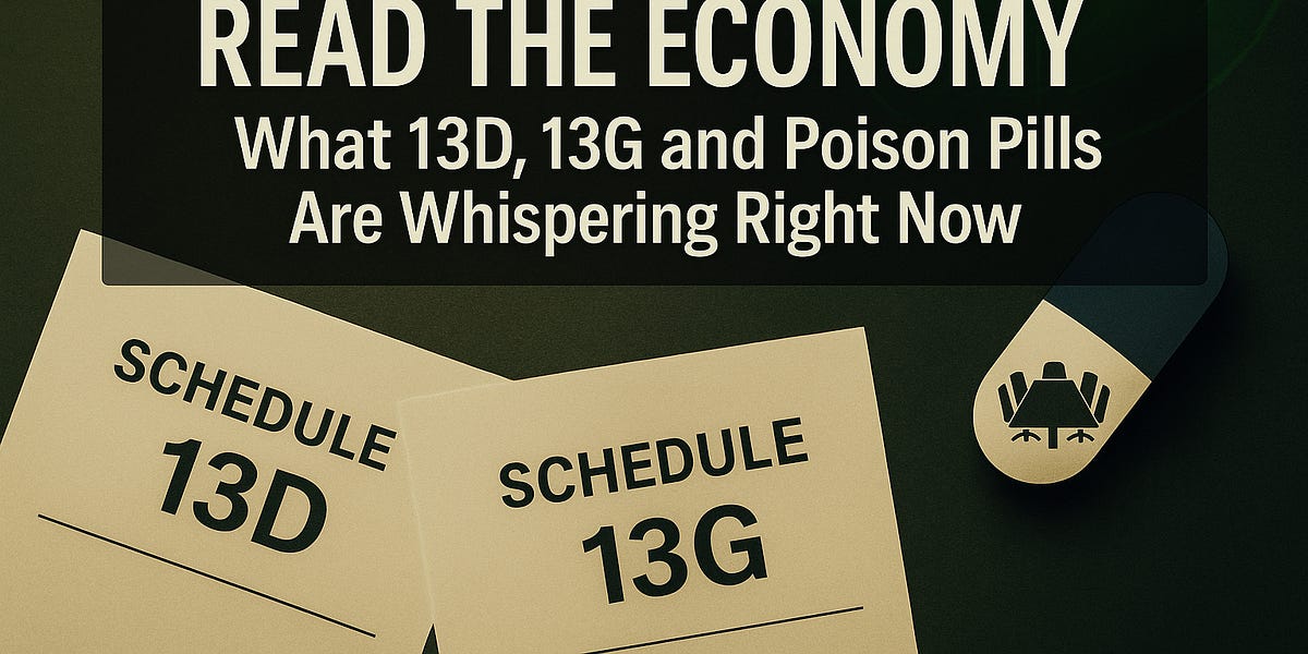 READ THE ECONOMY — What 13D, 13G and Poison Pills Are Whispering Right Now