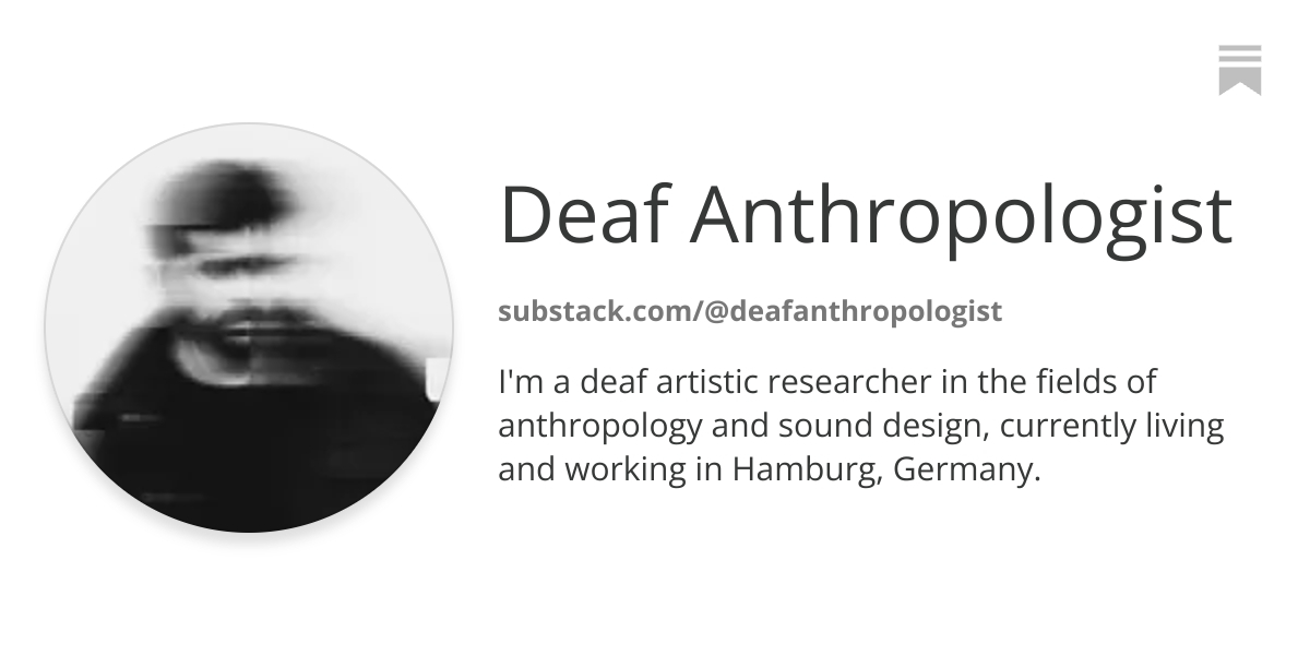 Deaf Anthropologist | Substack