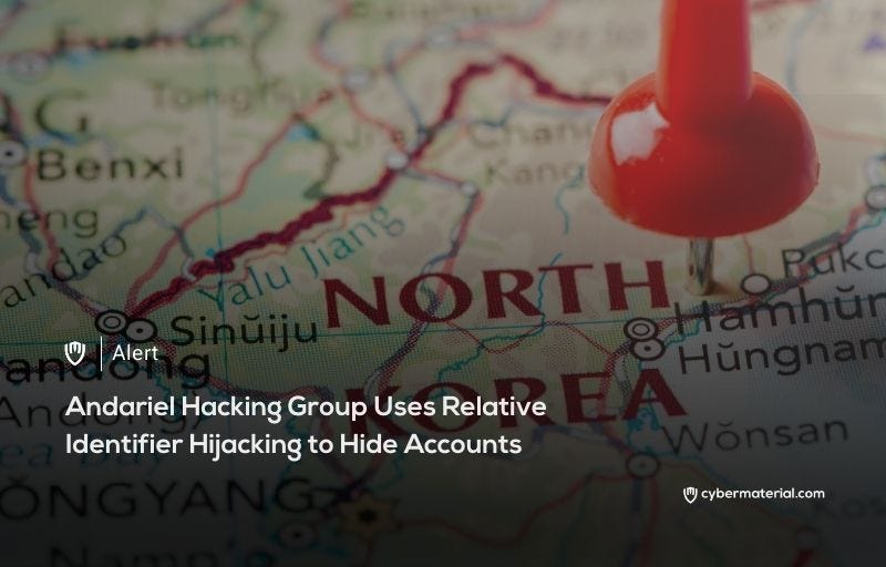 Andariel Group Uses RID Hijacking Attack - CyberMaterial