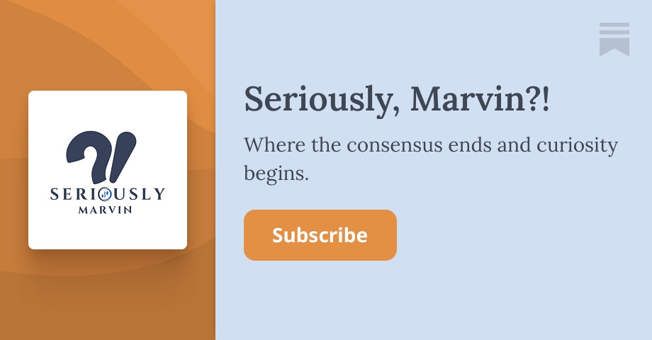 Seriously, Marvin?! | Marvin Barth | Substack