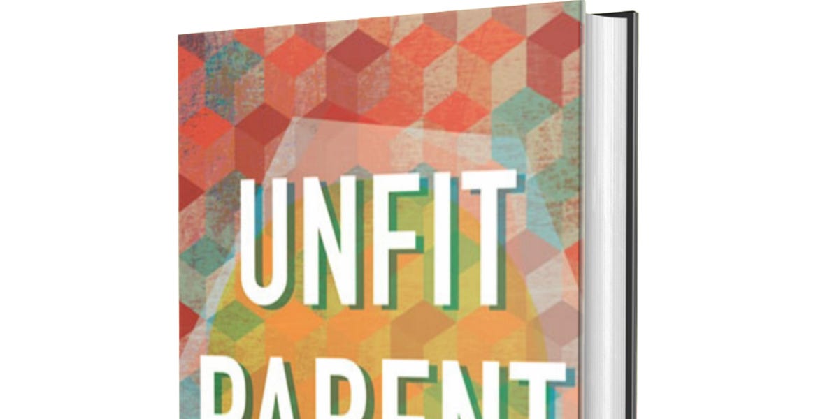 Unfit Parent: Lessons from Disability Culture on Parenting and the Good ...