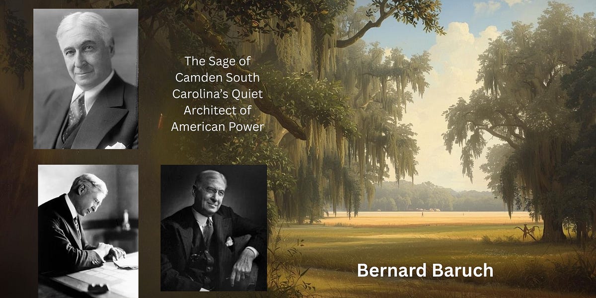 Bernard Baruch: The Sage of Camden South Carolina’s Quiet Architect of ...