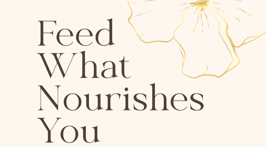 Soft Nudge: Feed What Nourishes You