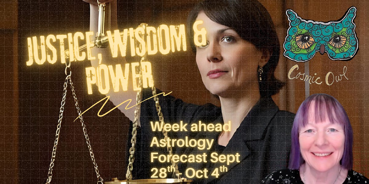 Justice, Wisdom & Power | Sept 28–Oct 4 Weekly Astrology