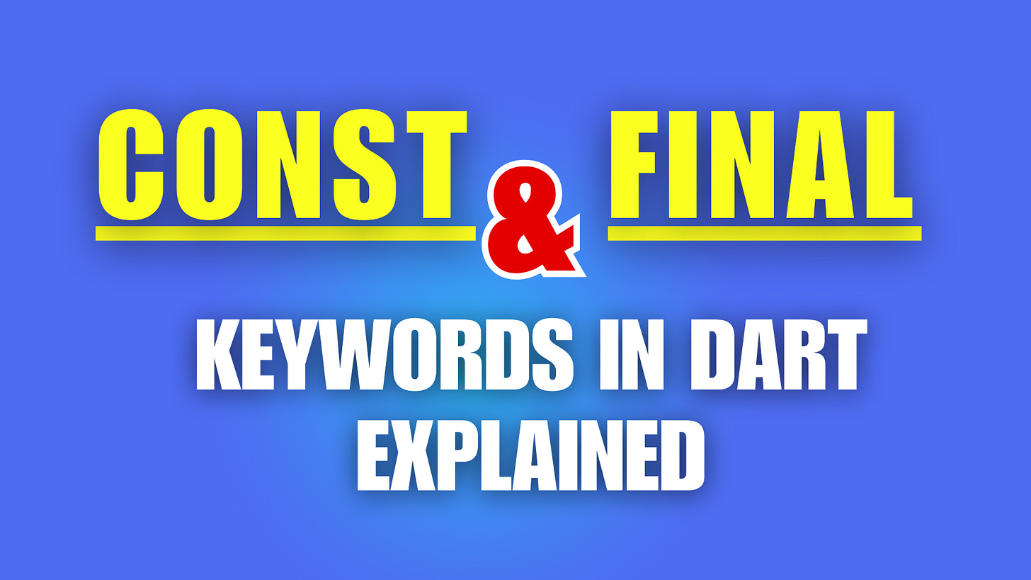 Const & Final Keyword in Dart Explained - by Mohammad Azeem