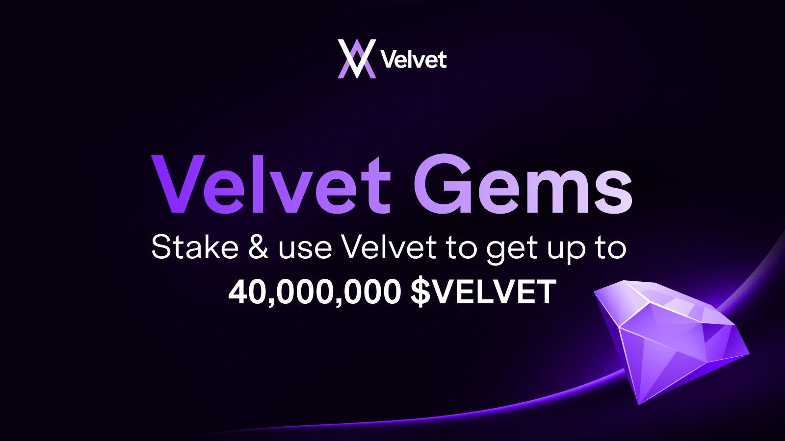 Velvet Gems: stake & use Velvet to get up to 40,000,000 $VELVET