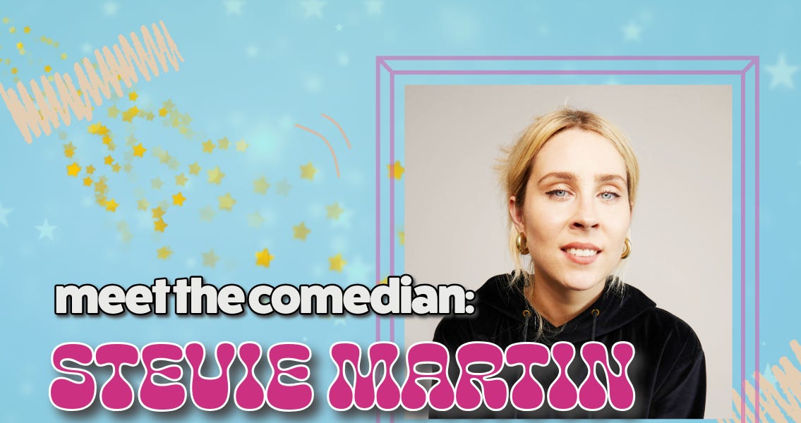 Meet the comedian: Stevie Martin