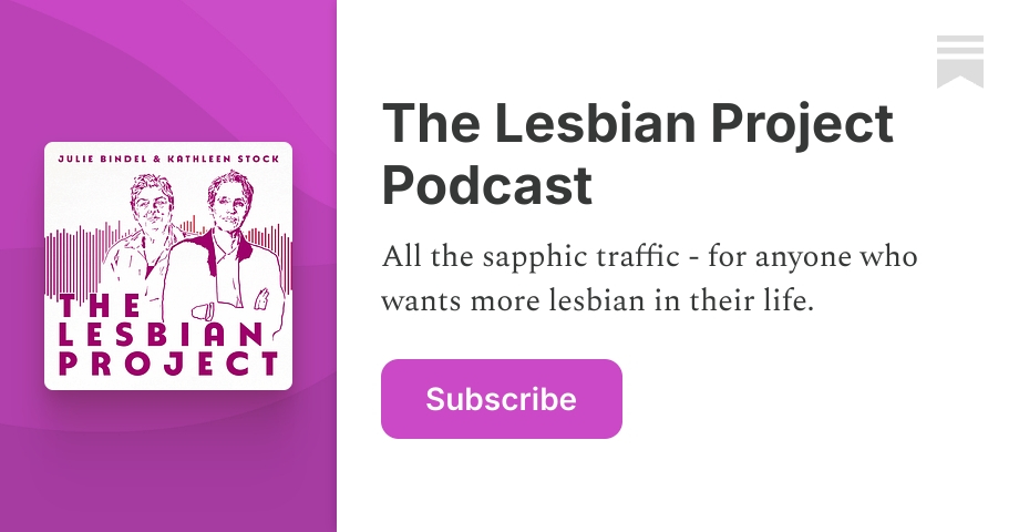 The Lesbian Project Podcast | Substack