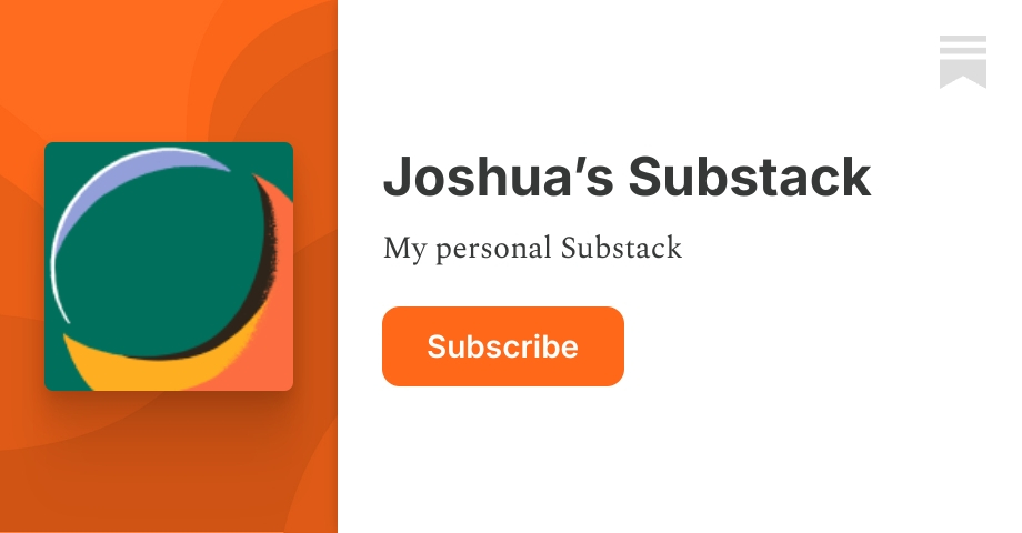 Joshua’s Substack | Substack