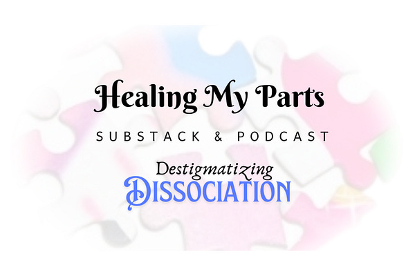 Healing My Parts: Real Talk on Dissociative Identity Disorder and ...