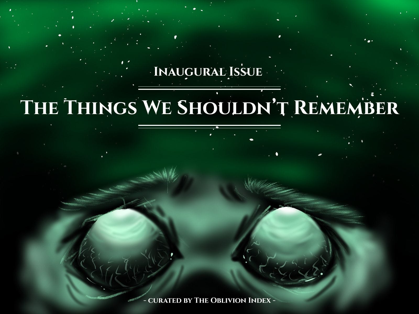 ISSUE I — The Things We Shouldn’t Remember