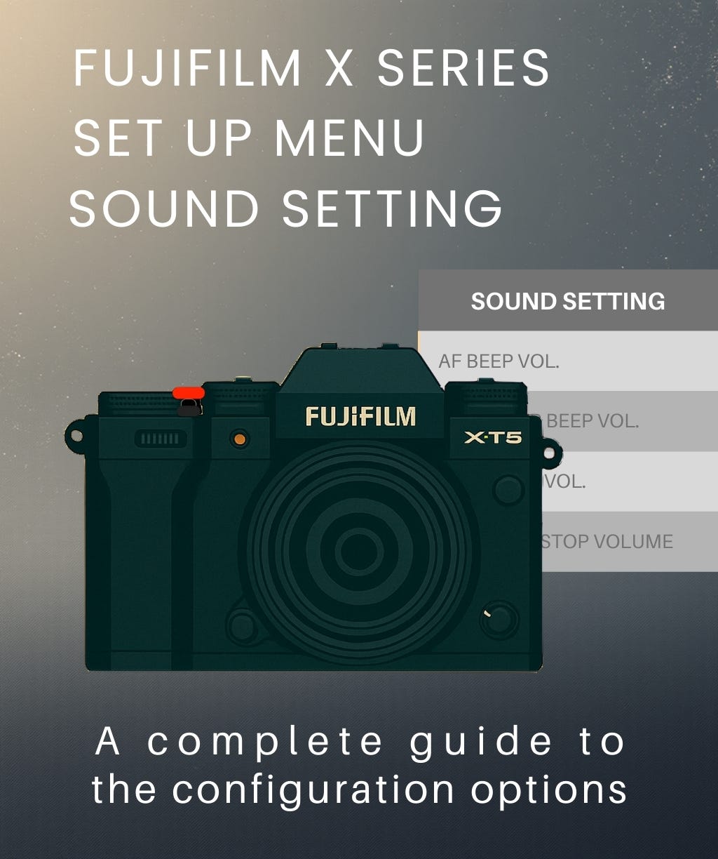 Fujifilm X Series: Understanding Set Up Sound Setting Menu Fuji X-T5 XT5