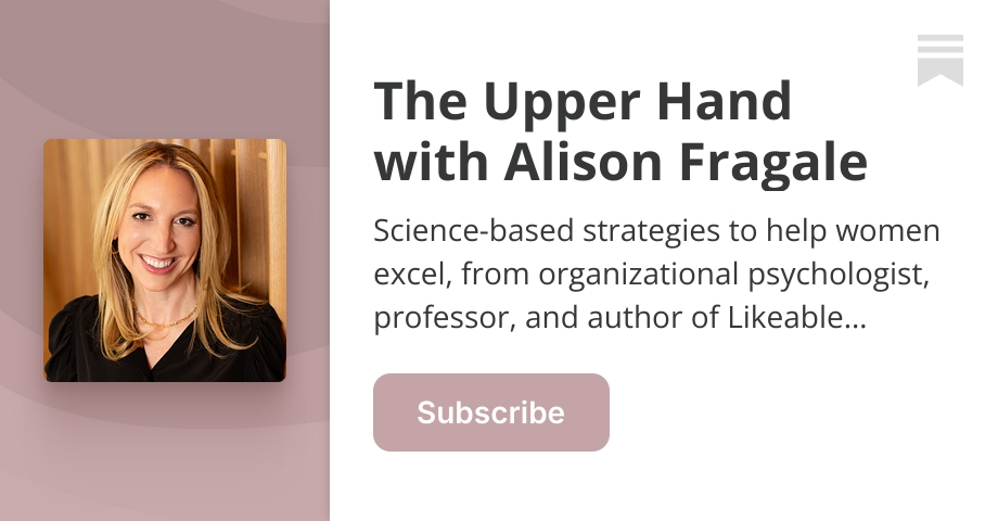 The Upper Hand with Alison Fragale | Substack