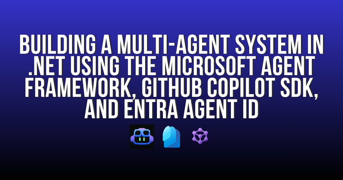 Building a Multi-Agent System in .NET using the Microsoft Agent ...