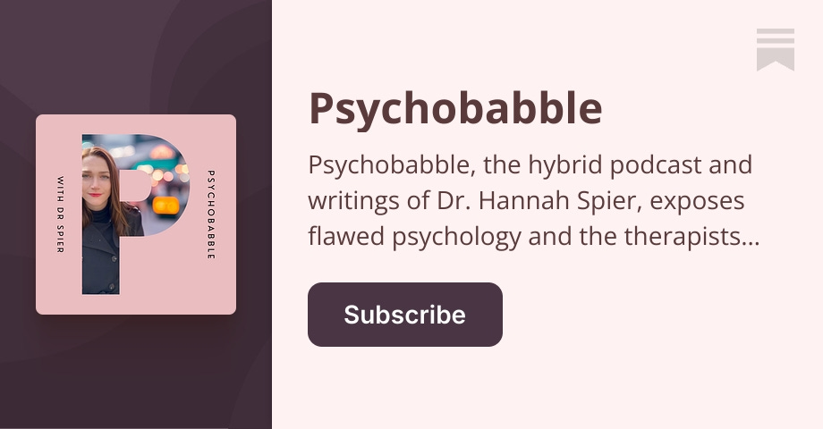 Psychobabble | Hannah Spier, MD | Substack