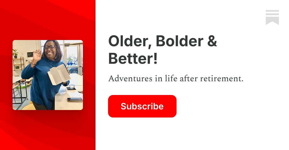 Older, Bolder & Better! | Brenda J | Substack