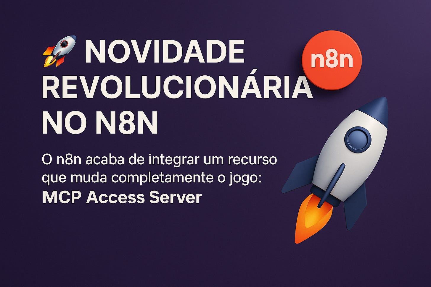n8n MCP Access: Conectando seus Workflows ao Claude - Versão Newsletter
