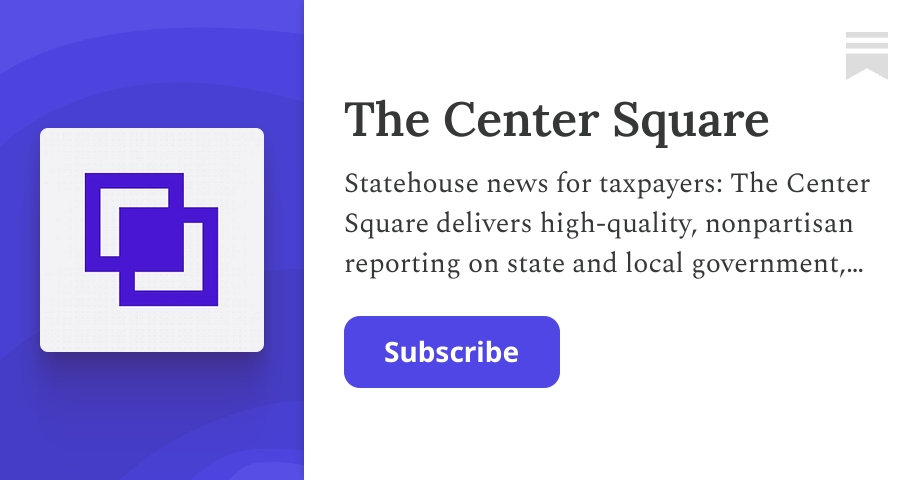 The Center Square | Substack
