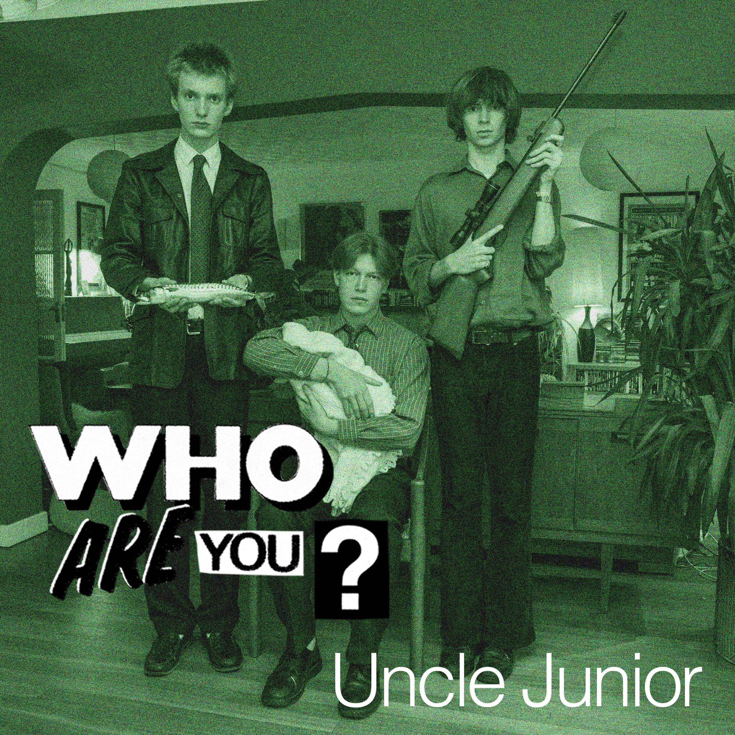 Who Are You? Introducing Uncle Junior & pollyfromthedirt