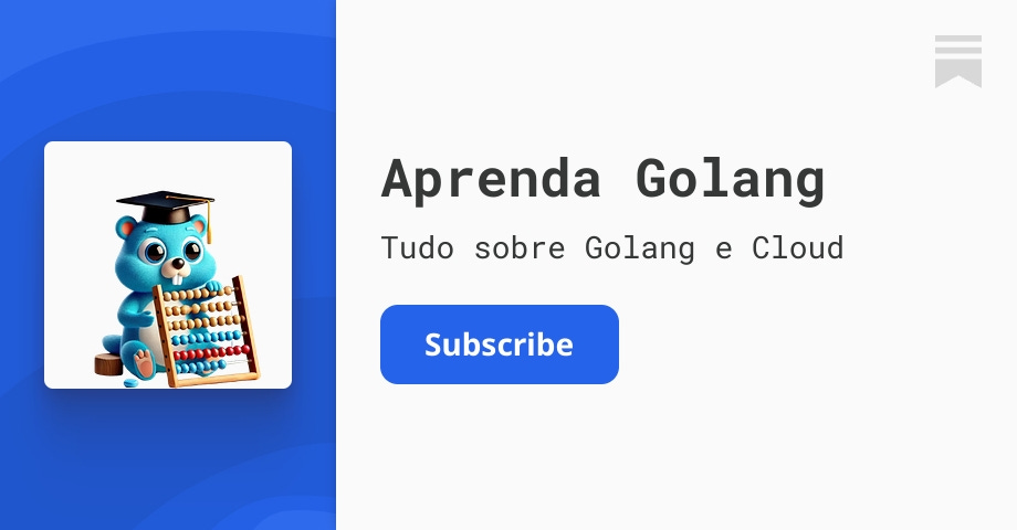 Aprenda Golang | Tiago Temporin | Substack