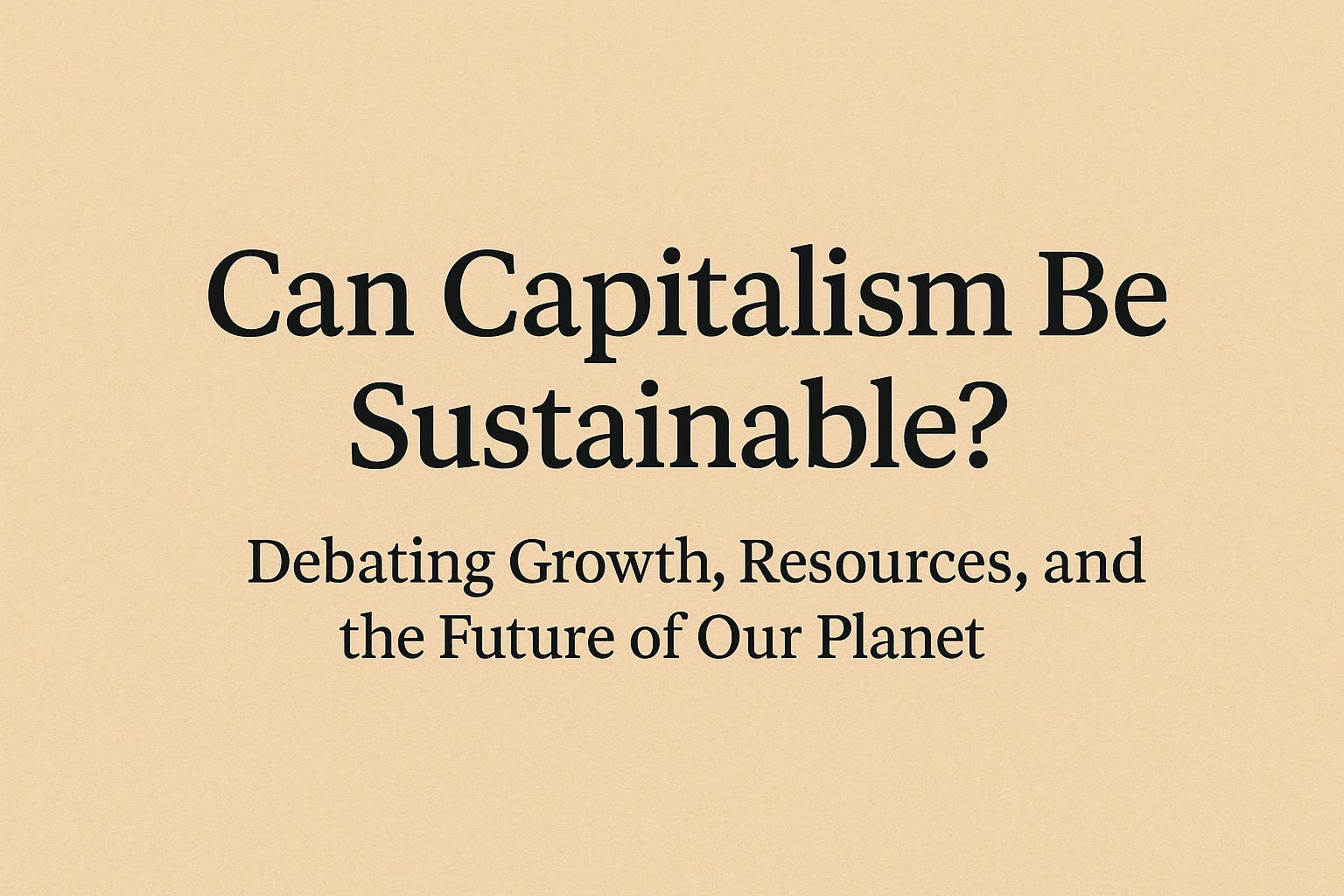Can Capitalism Be Sustainable? - Alaen