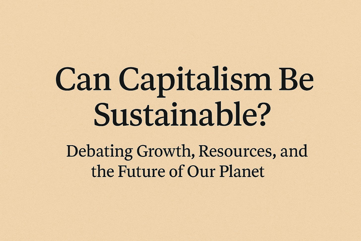Can Capitalism Be Sustainable? - Alaen