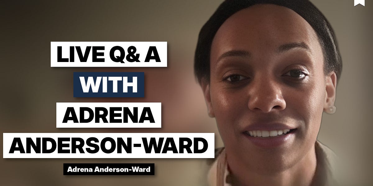 Live Q& A With Adrena Anderson-Ward