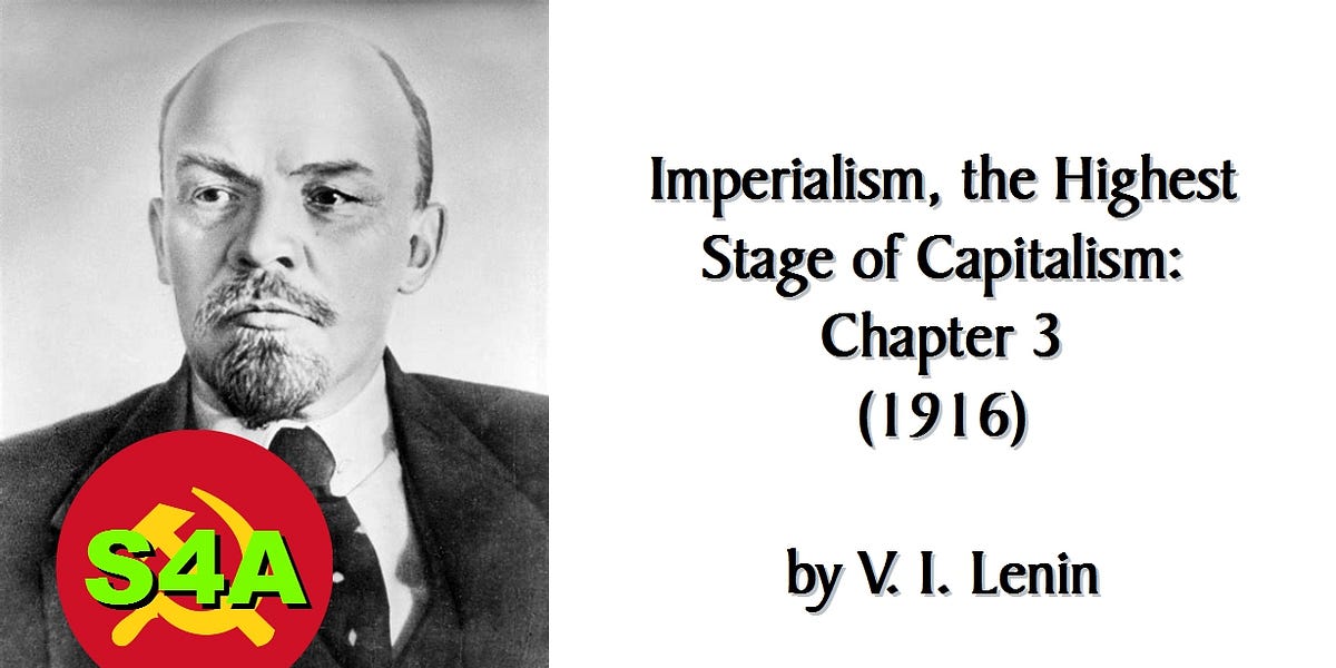 Imperialism, the Highest Stage of Capitalism, Chapter 3 (1916) by Lenin ...