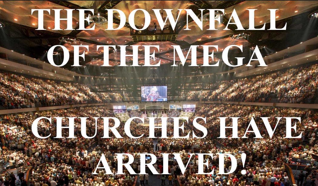 THE FALL OF THE MEGA CHURCH HAS ARRIVED!