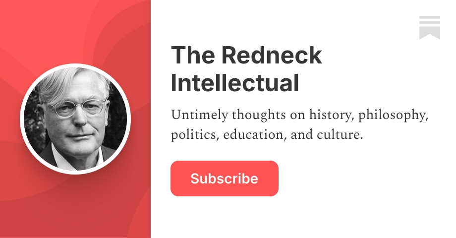 The Redneck Intellectual | C. Bradley Thompson | Substack