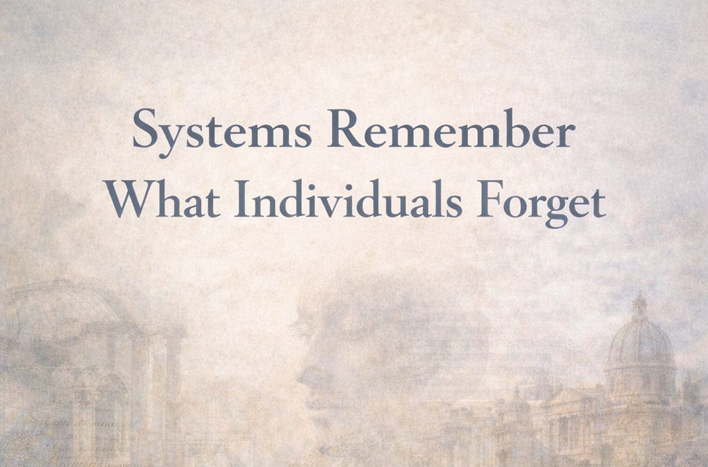 Systems Remember What Individuals Forget - Nancy Thames