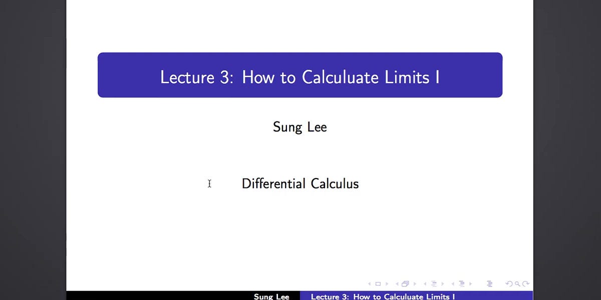 Calculus Lecture 3: How to Calculate Limits I - by Sung Lee