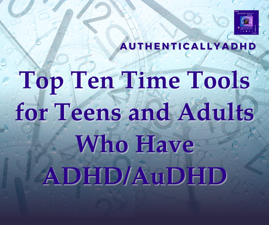 Top Ten Time Tools for Teens and Adults with ADHD/AuDHD