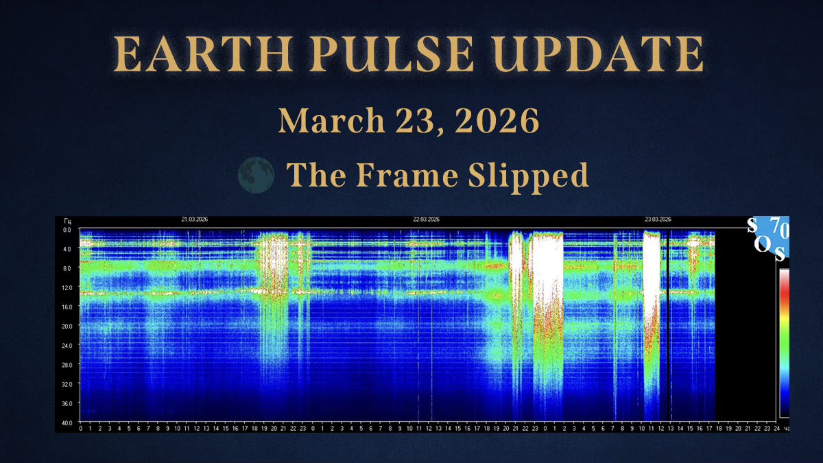 ⚡Earth Pulse Update - Mar 23 | 🌑 The Frame Slipped