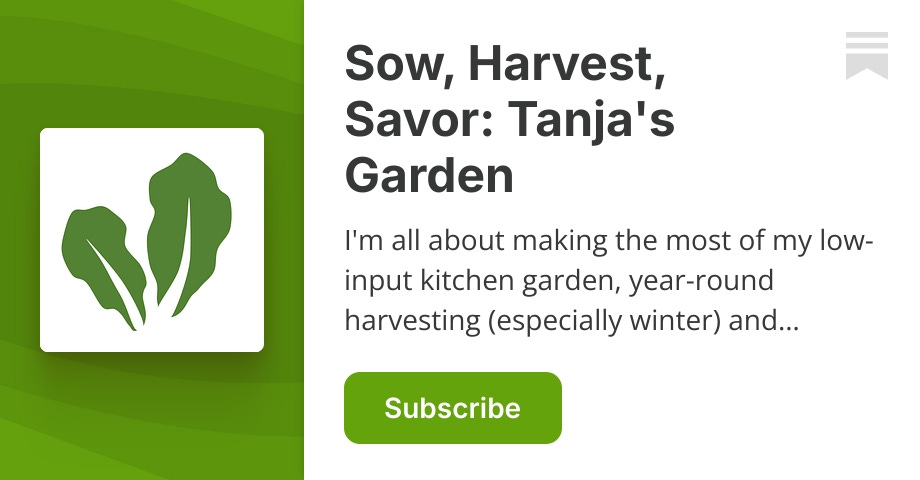 Sow, Harvest, Savor: Tanja's Garden | Tanja Westfall-Greiter | Substack